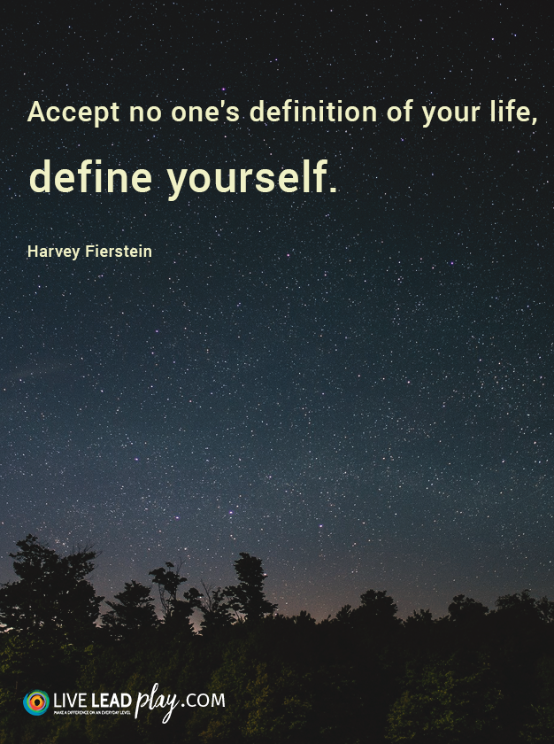 Accept No One s Definition Of Your Life Define Yourself Harvey accept-no-one-s-definition-of-your-life-define-yourself-harvey